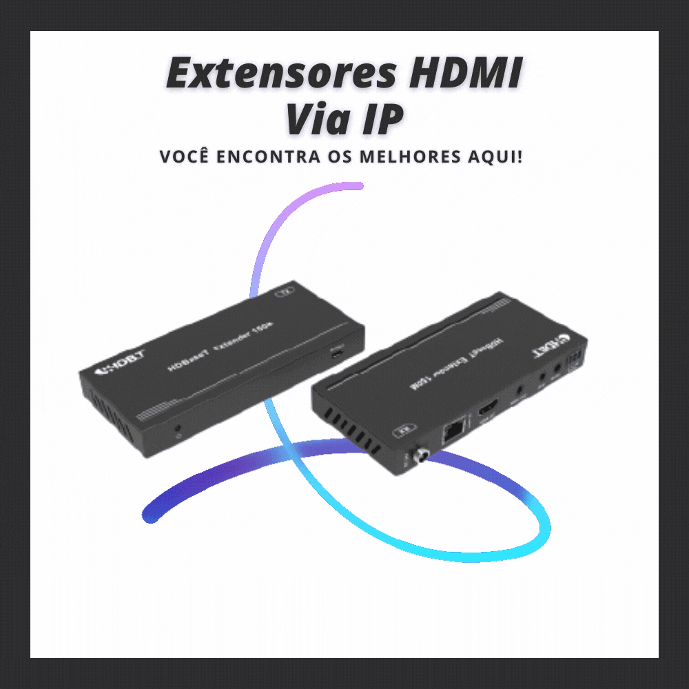 Como enviar sinal HDMI para grandes distâncias?